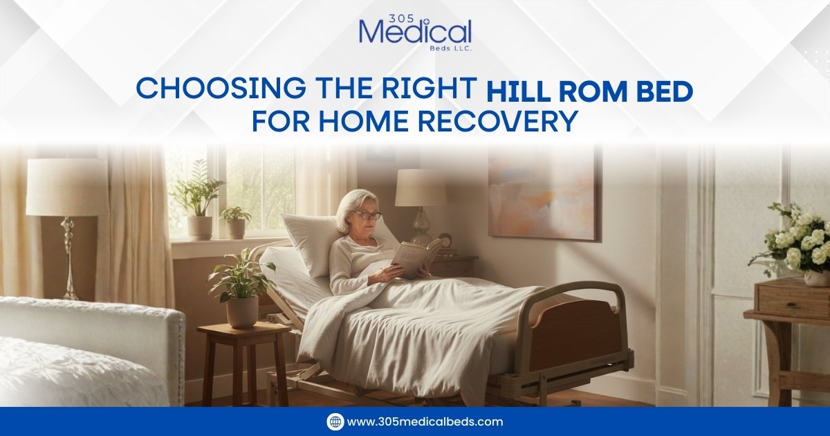 Choosing the Right Hill Rom Bed for Home Recovery: A Comprehensive Guide