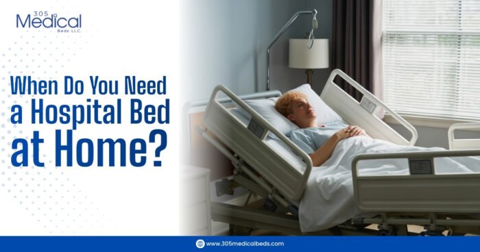 Hospital Bed at Home: When Do You Need a Hospital Bed at Home?